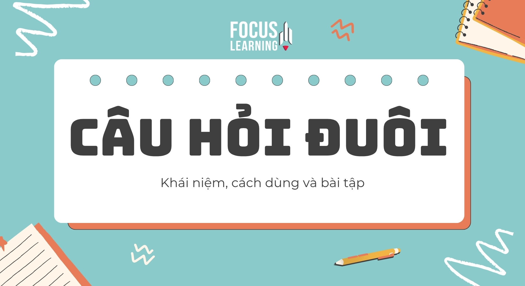 Câu hỏi đuôi là gì? Khái niệm, cách dùng và bài tập